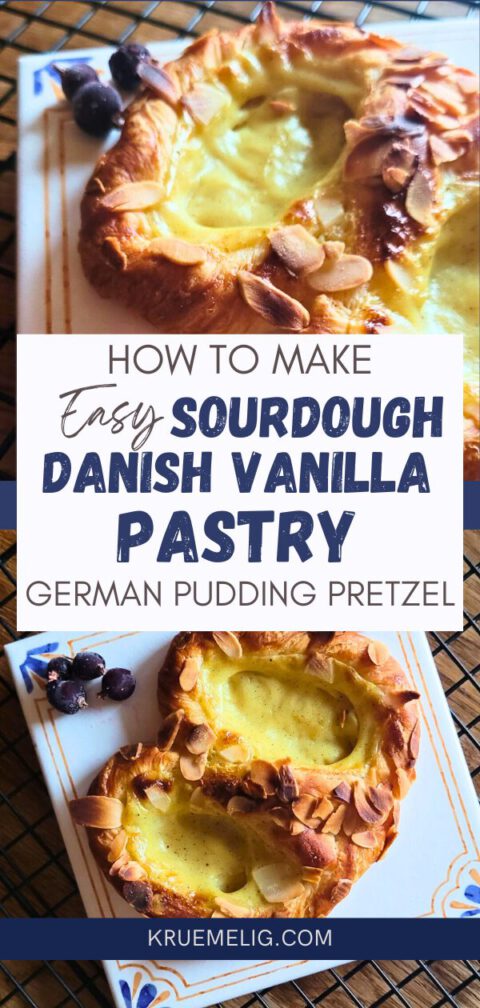 How to Make Easy Sourdough Danish Vanilla Pastry – German Pudding ...